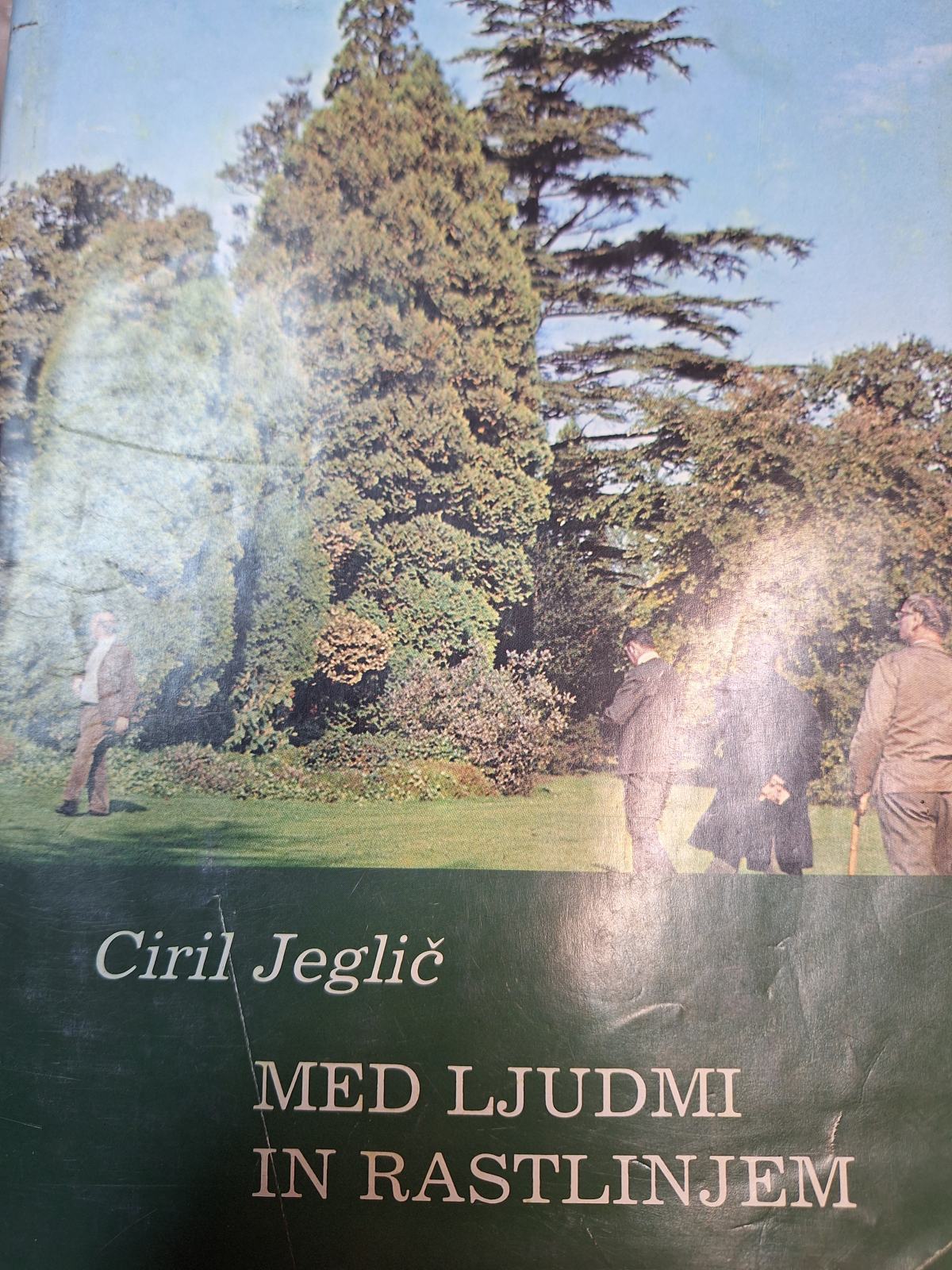 CIRIL JEGLIČ MED LJUDMI IN RASTLINJEM
