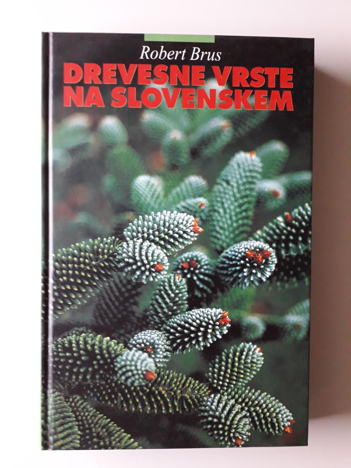 ROBERT BRUS, DREVESNE VRSTE NA SLOVENSKEM