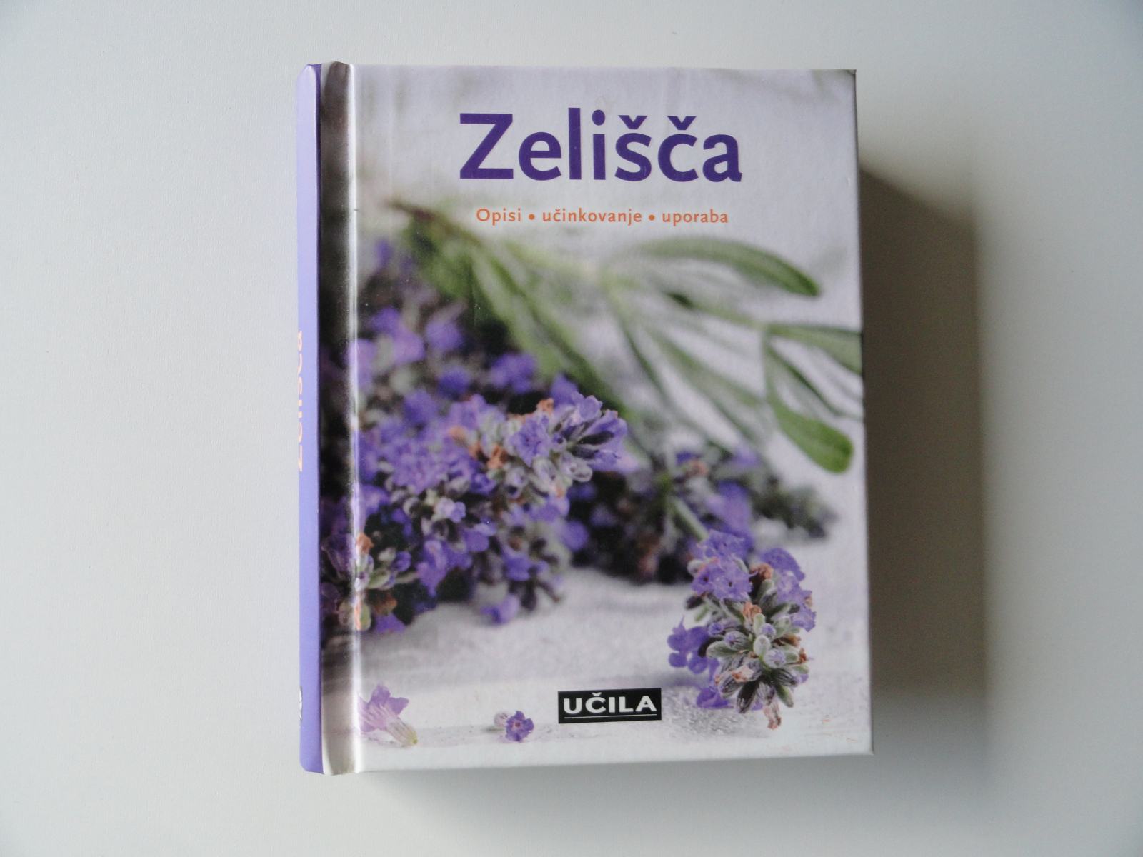 ZELIŠČA, OPISI, UČINKOVANJE, UPORABA, UČILA