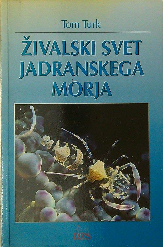 ŽIVALSKI SVET JADRANSKEGA MORJA, Tom Turk