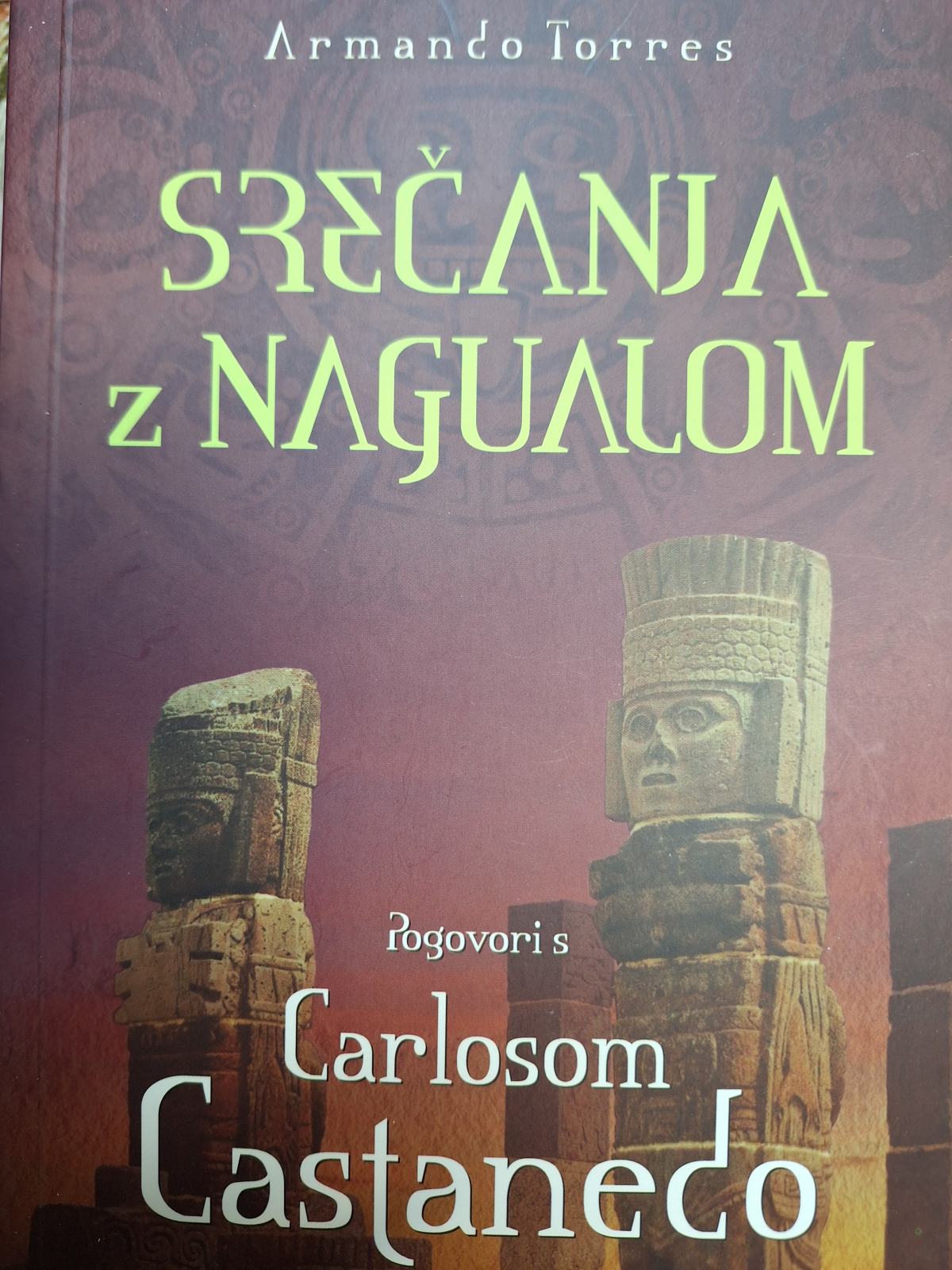 ARMANDO TORRES SREČANJA Z NAGUALOM, POGOVORI S CARLOSOM CASTANEDO