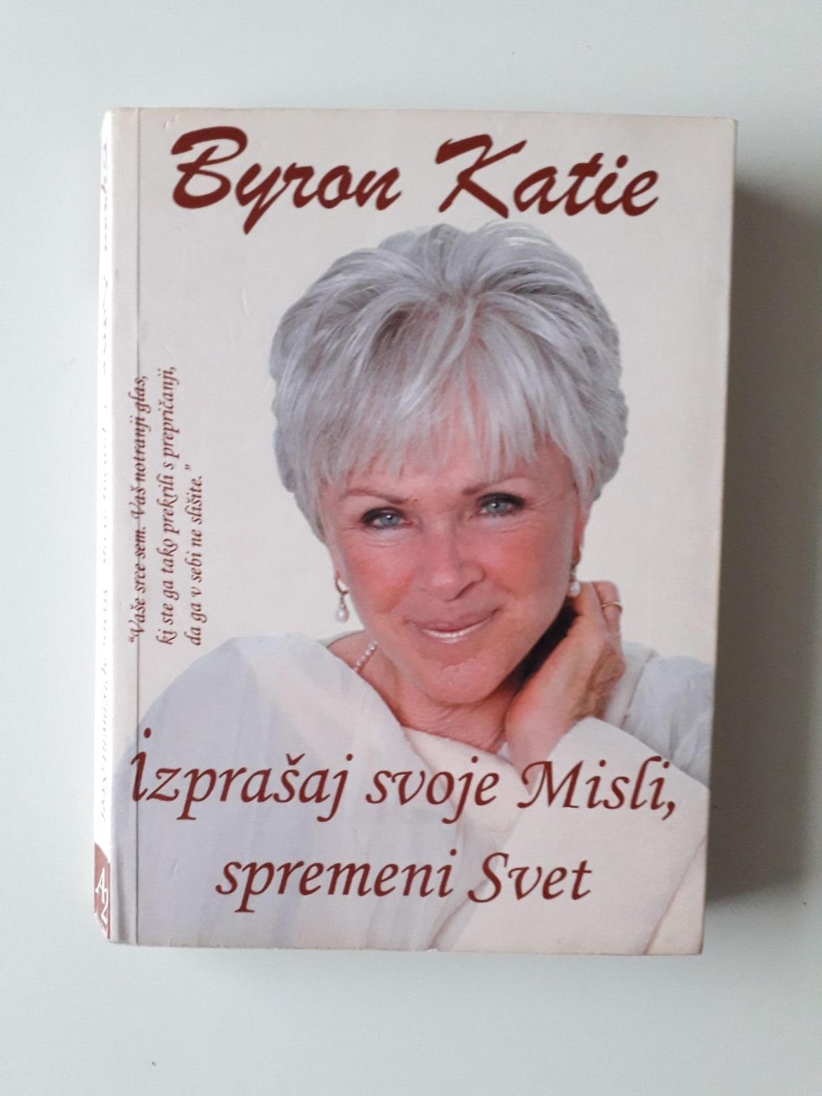 BYRON KATIE, IZPRAŠAJ SVOJE MISLI,SPREMENI SVET