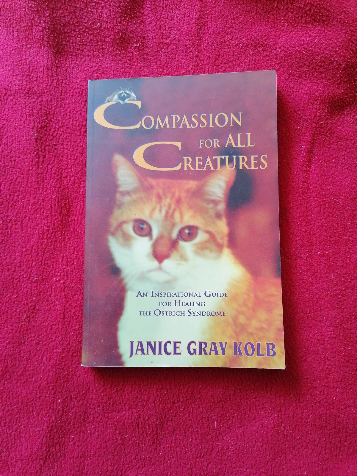 Compassion for All Creatures - Janice Gray Kolb