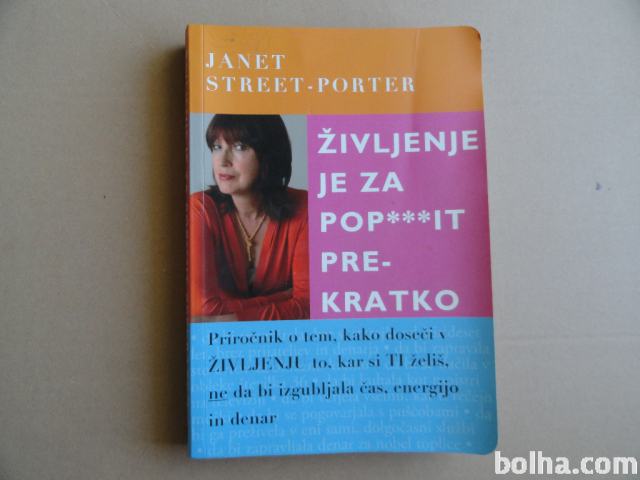 JANET STREET PORTER, ŽIVLJENJE JE ZA POP***IT PREKRATKO