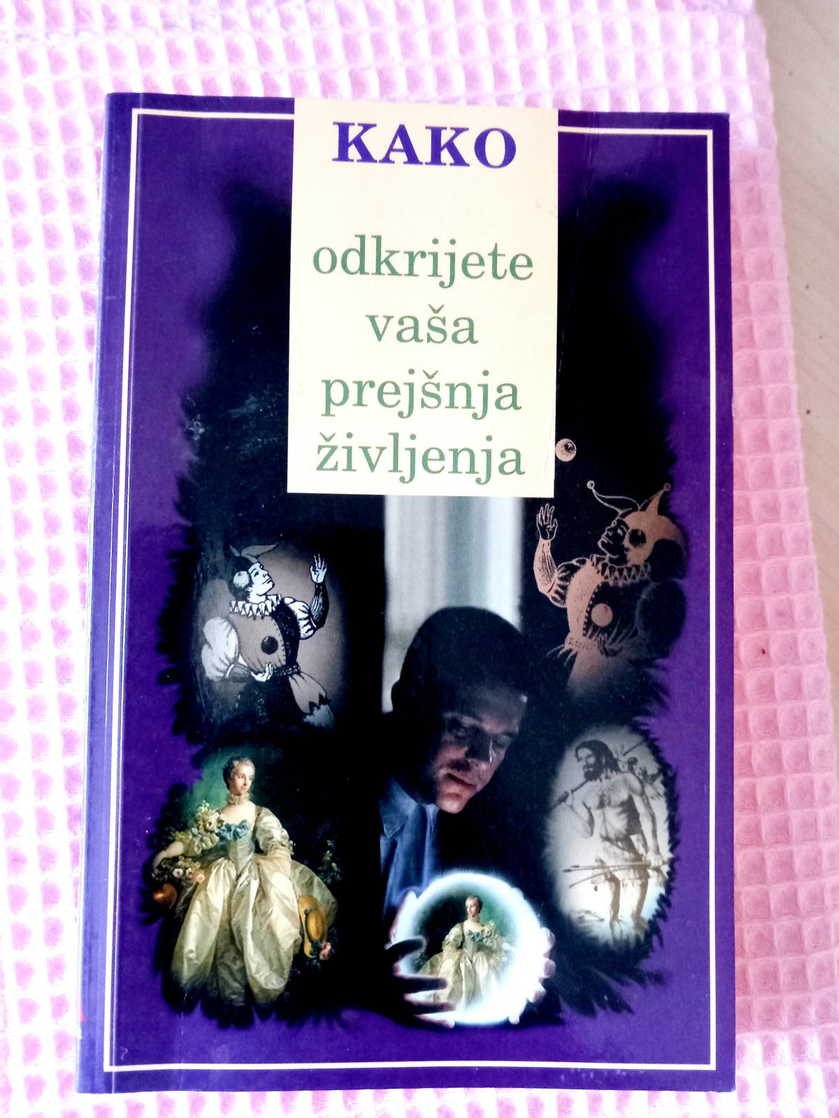 Knjiga Kako odkrijete vaša prejšnja življenja, avtor Timothy Boggs
