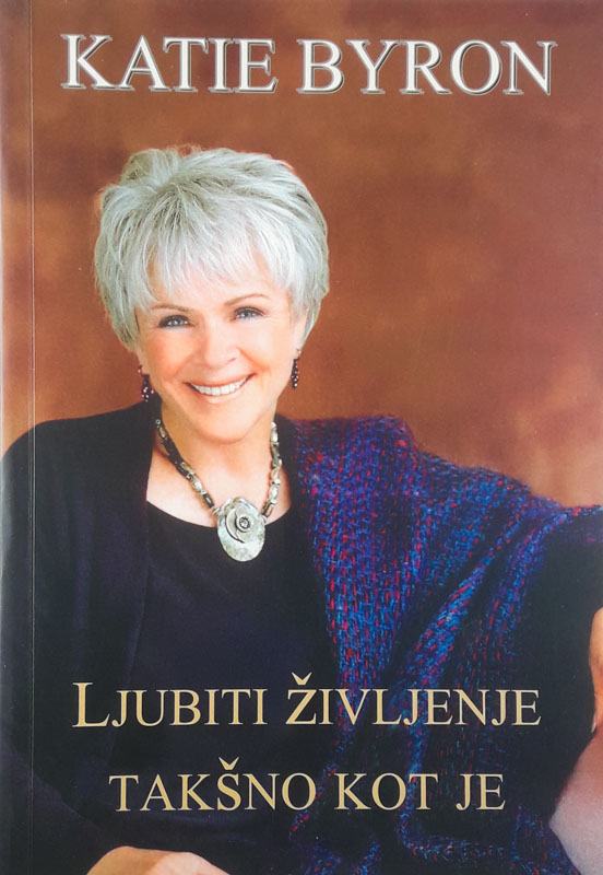 LJUBITI ŽIVLJENJE TAKŠNO KOT JE, Katie Byron