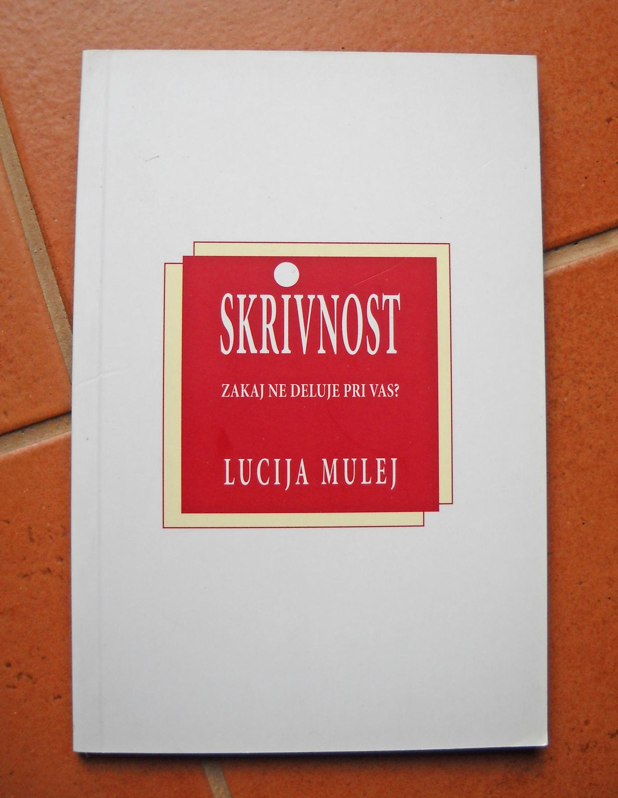 Skrivnost. Zakaj ne deluje pri vas? avtorica Lucija Mulej