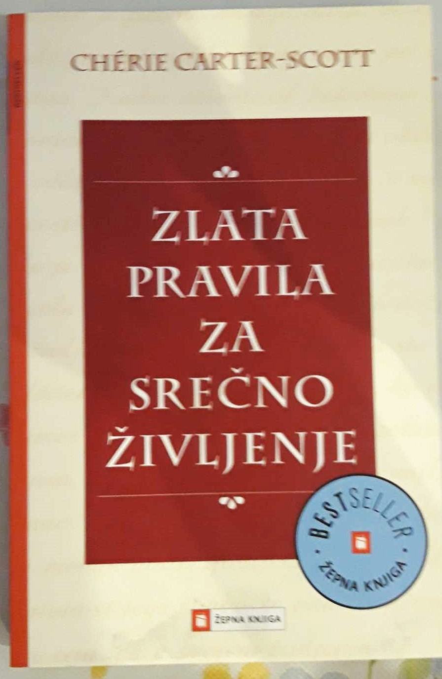 ZLATA PRAVILA ZA SREČNO ŽIVLJENJE (C. Carter-Scott)
