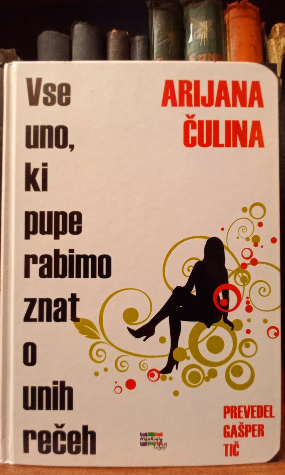 Vse uno, ki pupe rabimo znat o unih rečeh - Arijana Čulina
