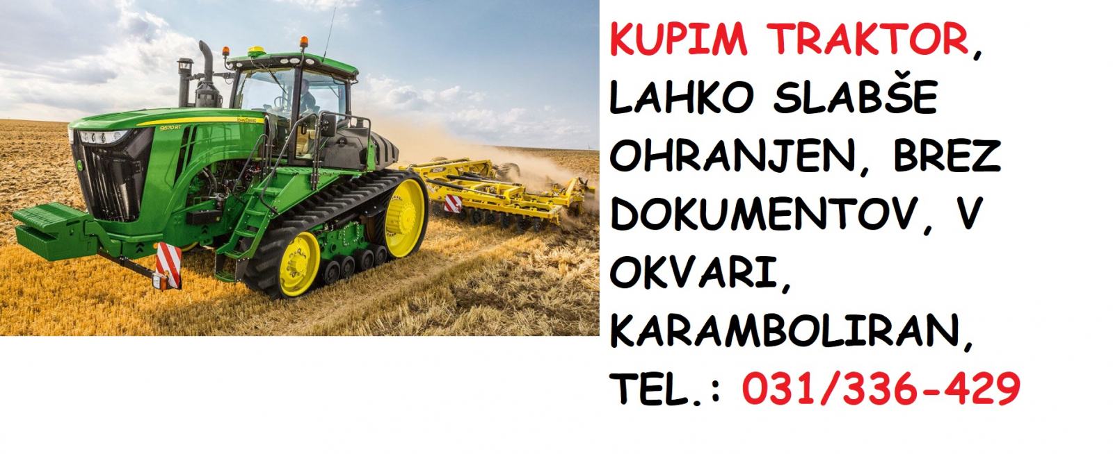 KUPIM TRAKTOR IN OSTALO KMETIJSKO MEHANIZACIJO