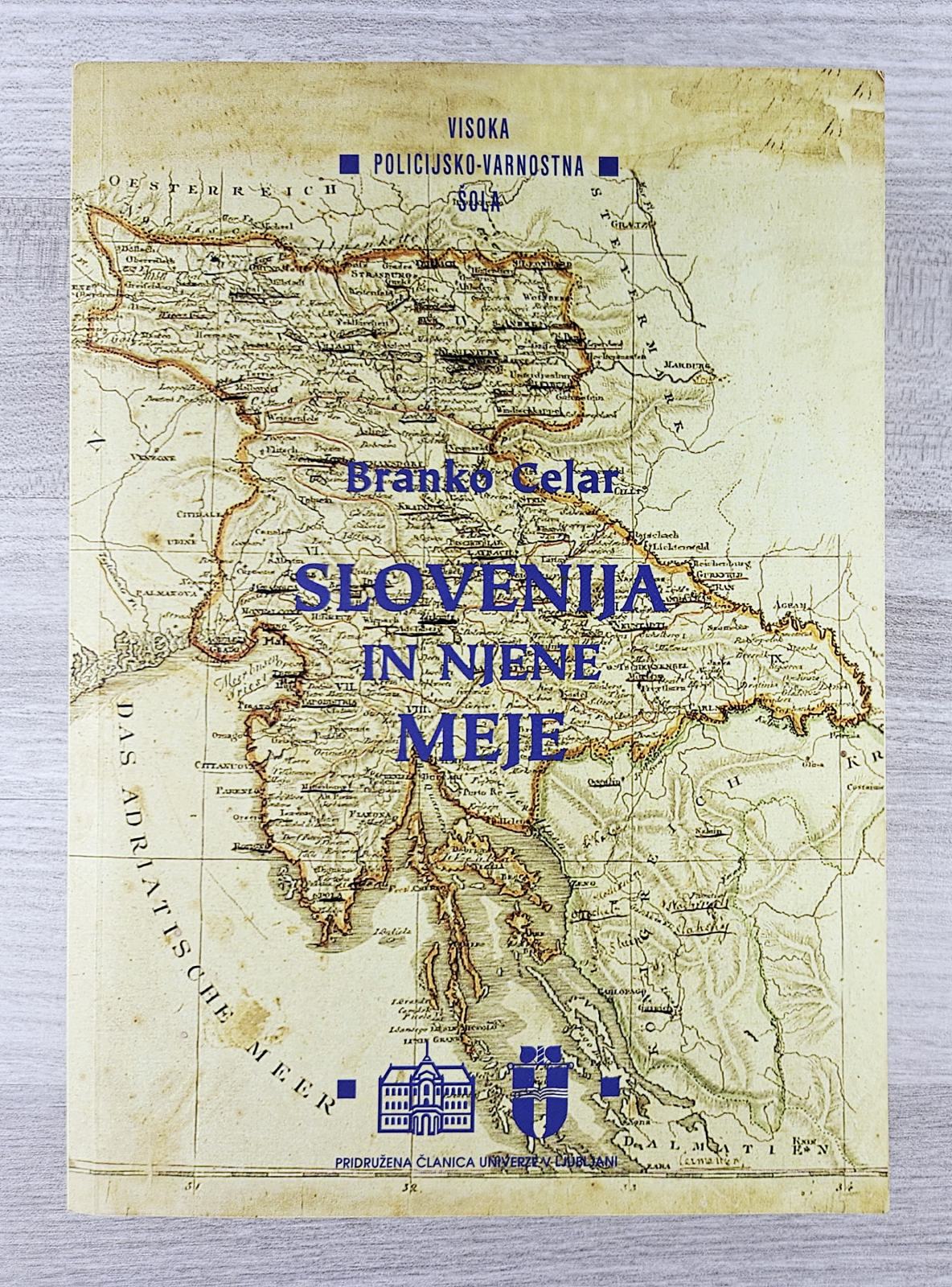 SLOVENIJA IN NJENE MEJE Branko Celar