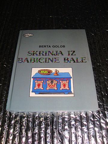 Berta Golob SKRINJA IZ BABIČINE BALE 1983