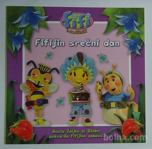 Fifi in Cvetličniki - Fifijin srečni dan