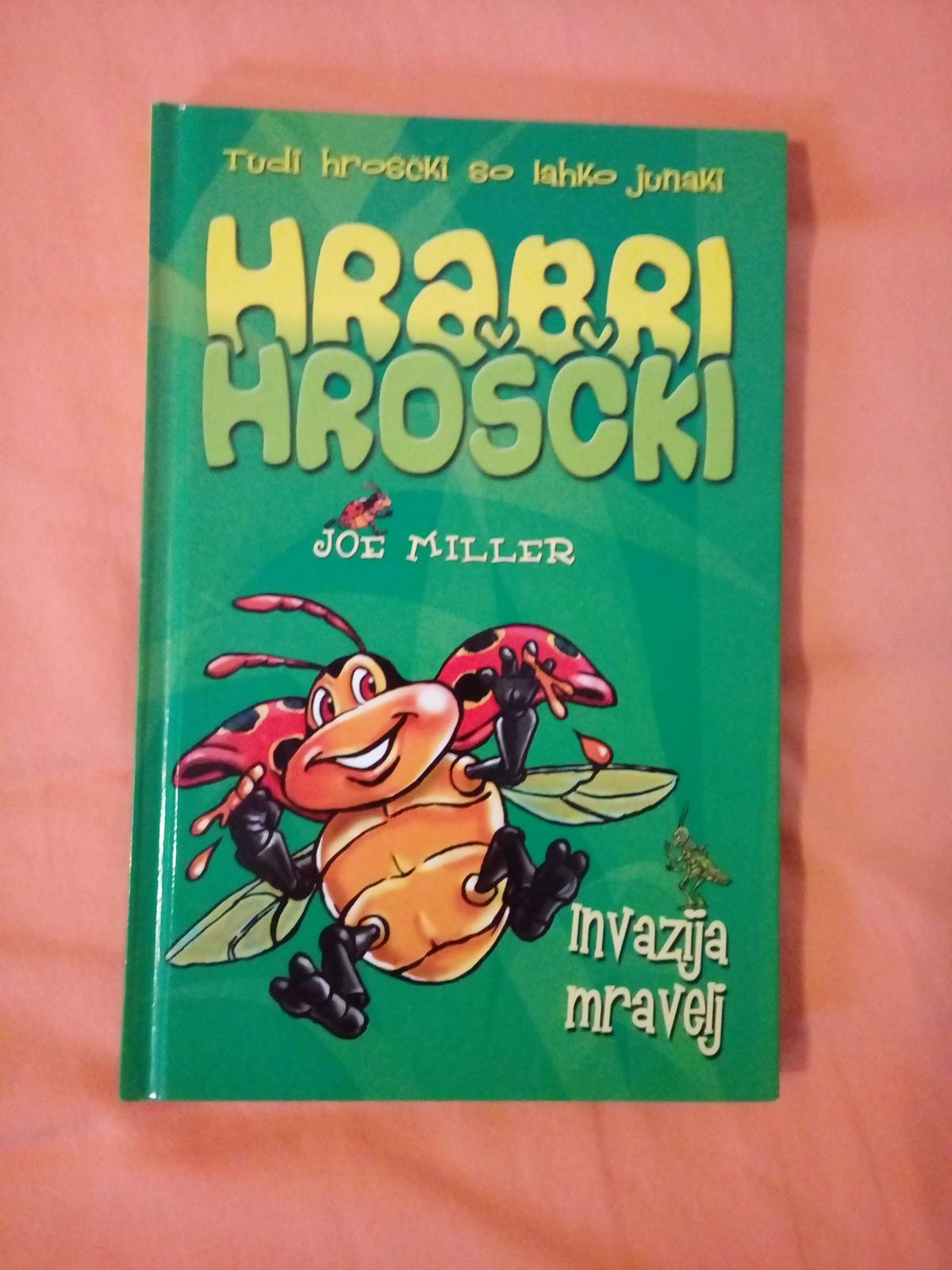 HRABRI HROŠČKI 3 : INVAZIJA MRAVELJ (Joe Miller)