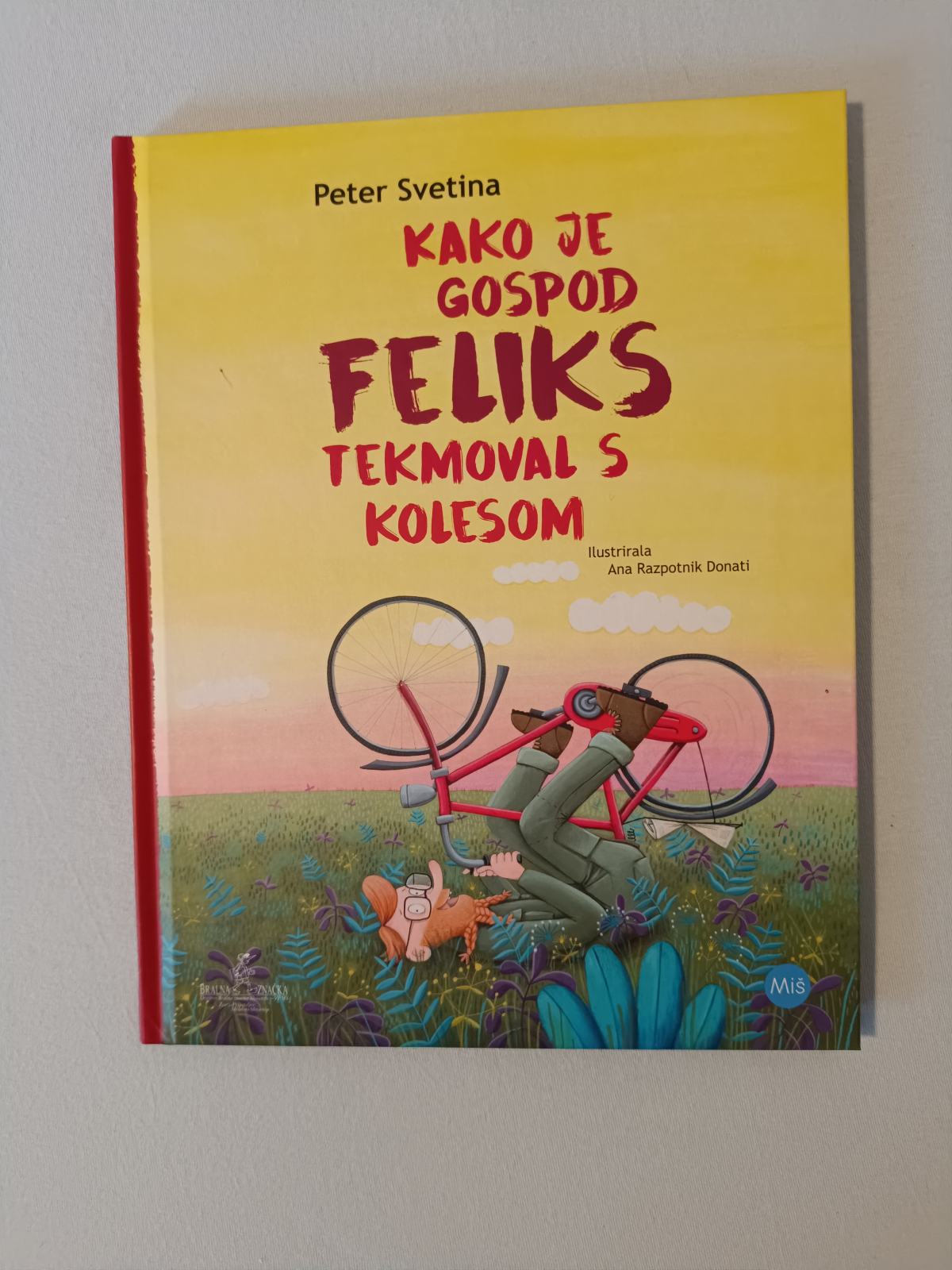 KAKO JE GOSPOD FELIKS TEKMOVAL S KOLESOM (Peter Svetina)