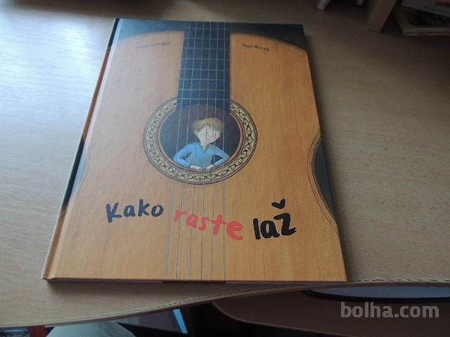KAKO RASTE LAŽ H. KRALJIČ ZALOŽBA MORFEM 2013