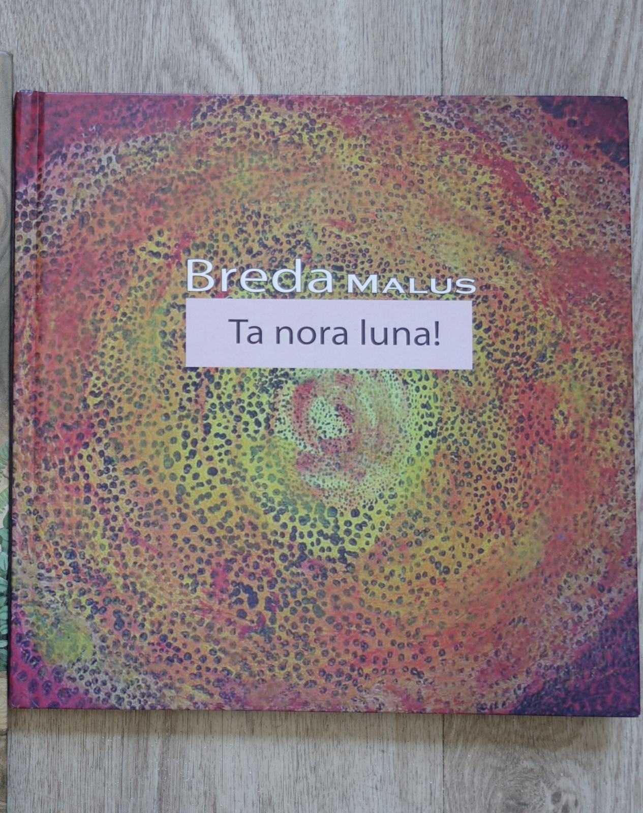 Knjiga TA NORA LUNA, Breda Malus