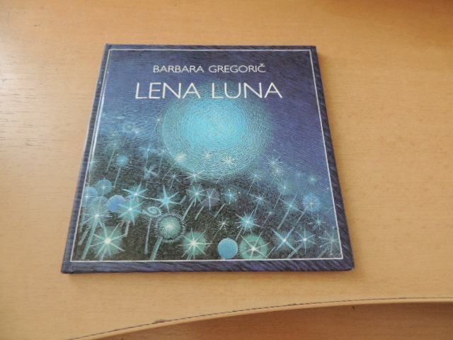LENA LUNA B. GREGORIČ ZALOŽBA MLADIKA 1998