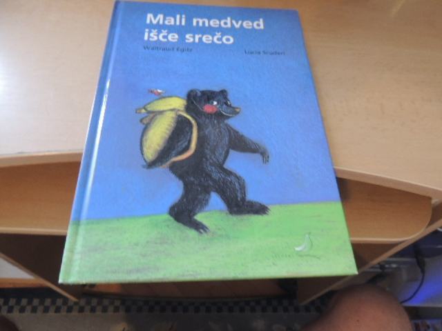 MALI MEDVED IŠČE SREČO W. EGITZ ZALOŽBA NARAVA 2007