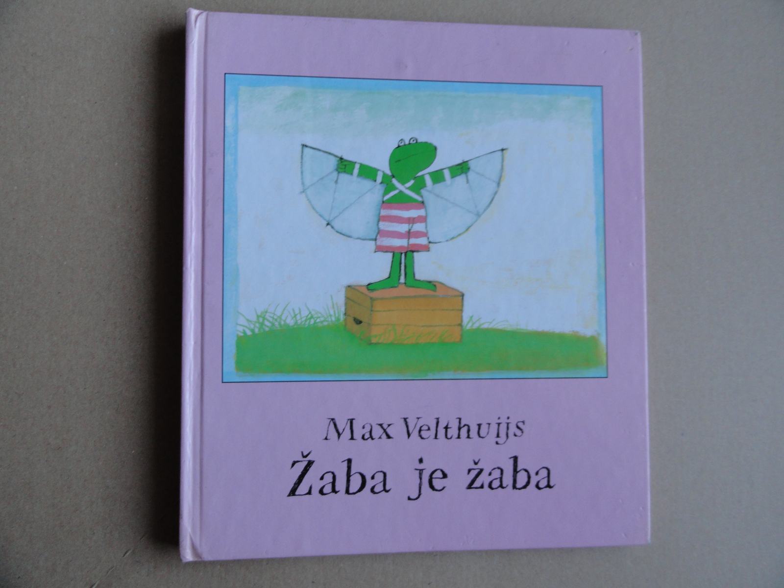 MAX VELTHUIJS, ŽABA JE ŽABA