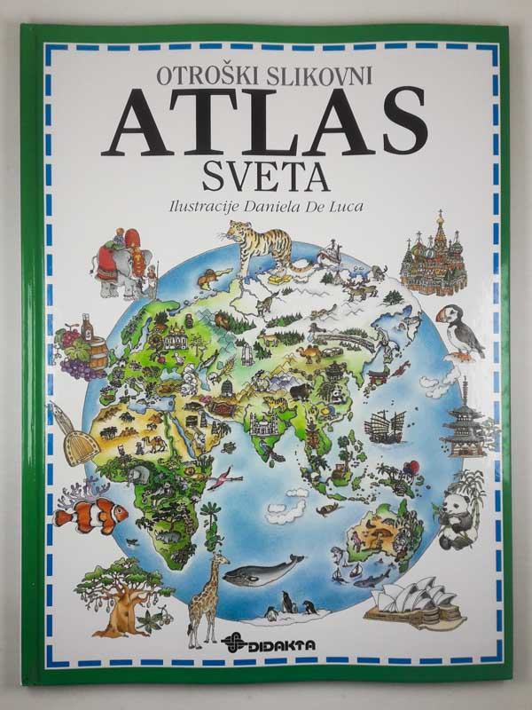 OTROŠKI SLIKOVANI ATLAS SVETA, več avtorjev