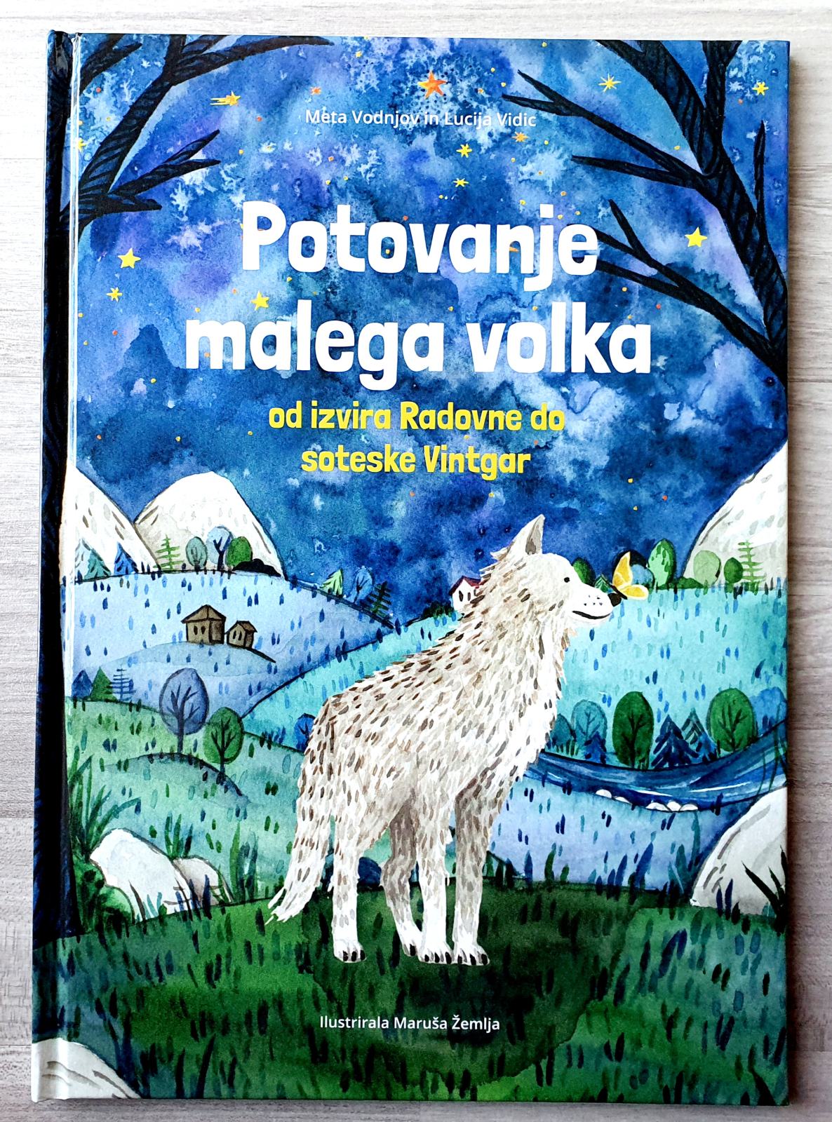 POTOVANJE MALEGA VOLKA OD IZVIRA RADOVNE DO SOTESKE VINTGAR