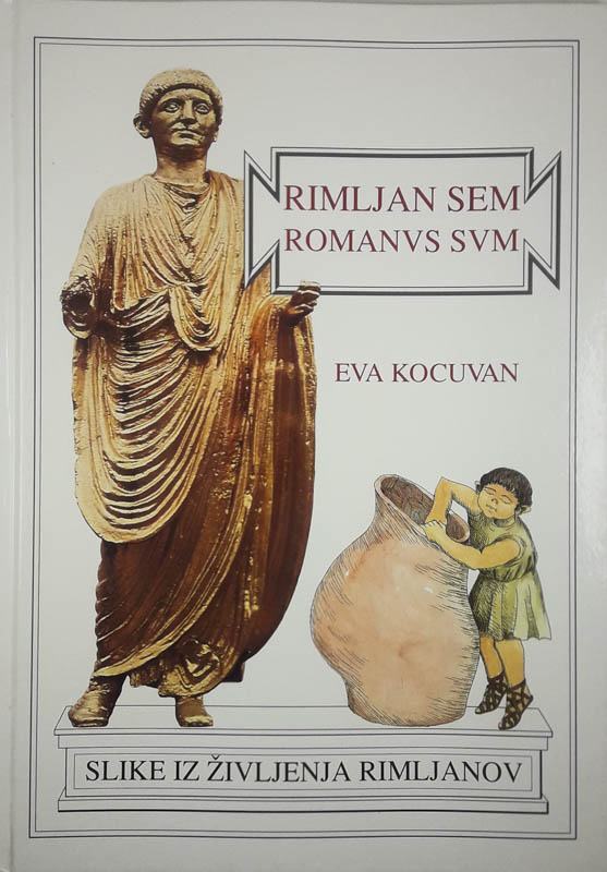 RIMLJAN SEM: SLIKE IZ ŽIVLJENJA RIMLJANOV, Eva Kocuvan
