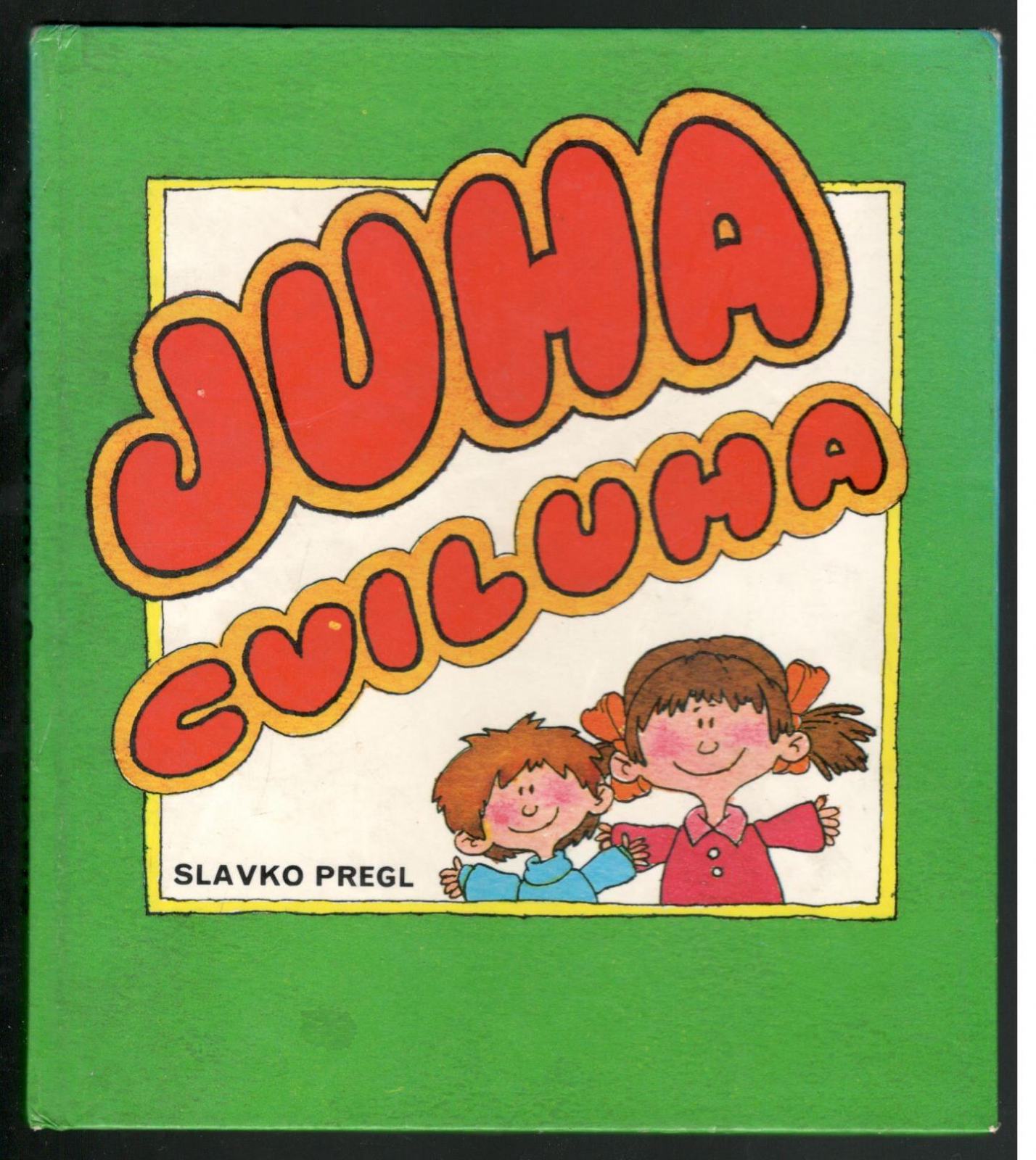 Slavko Pregl, JUHA CVILUHA, Mladinska knjiga 1981