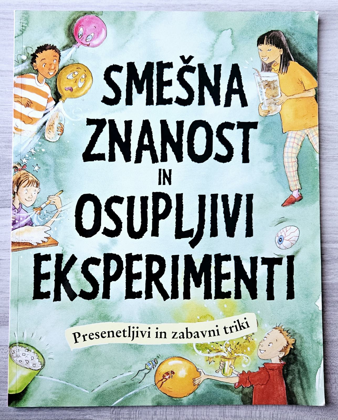 SMEŠNA ZNANOST IN OSUPLJIVI EKSPERIMENTI Susan Martineau