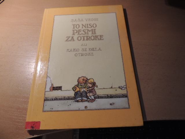TO NISO PESMI ZA OTROKE ALI KAKO SE DELA OTROKE S. VEGRI ZALOŽBA