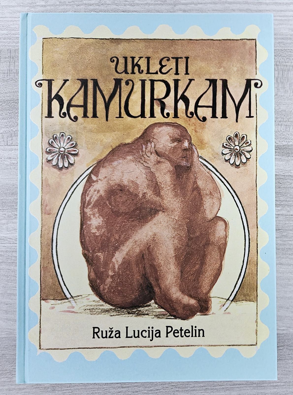 UKLETI KAMURKAM Ruža Lucija Petelin