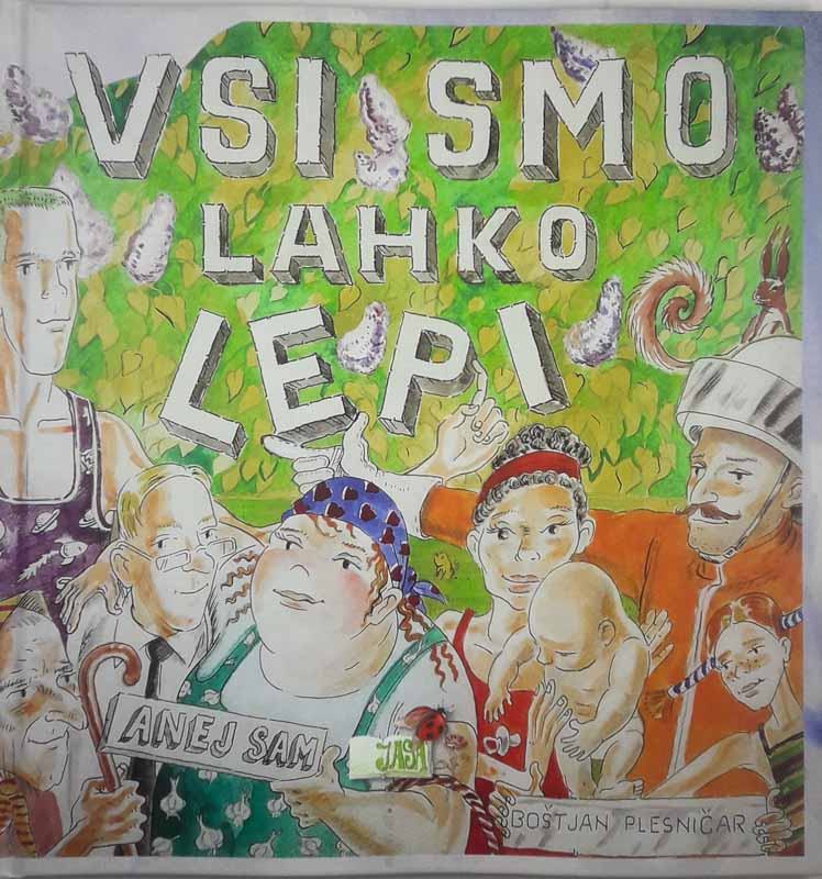 VSI SMO LAHKO LEPI, Anej Sam (ilustriral Boštjan Plesničar)
