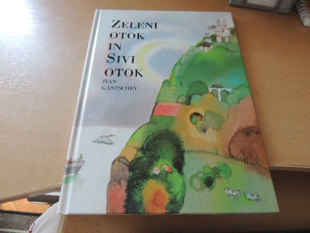 ZELENI OTOK IN SIVI OTOK I. GANTSCHEV SLOVENSKA KNJIGA 1996