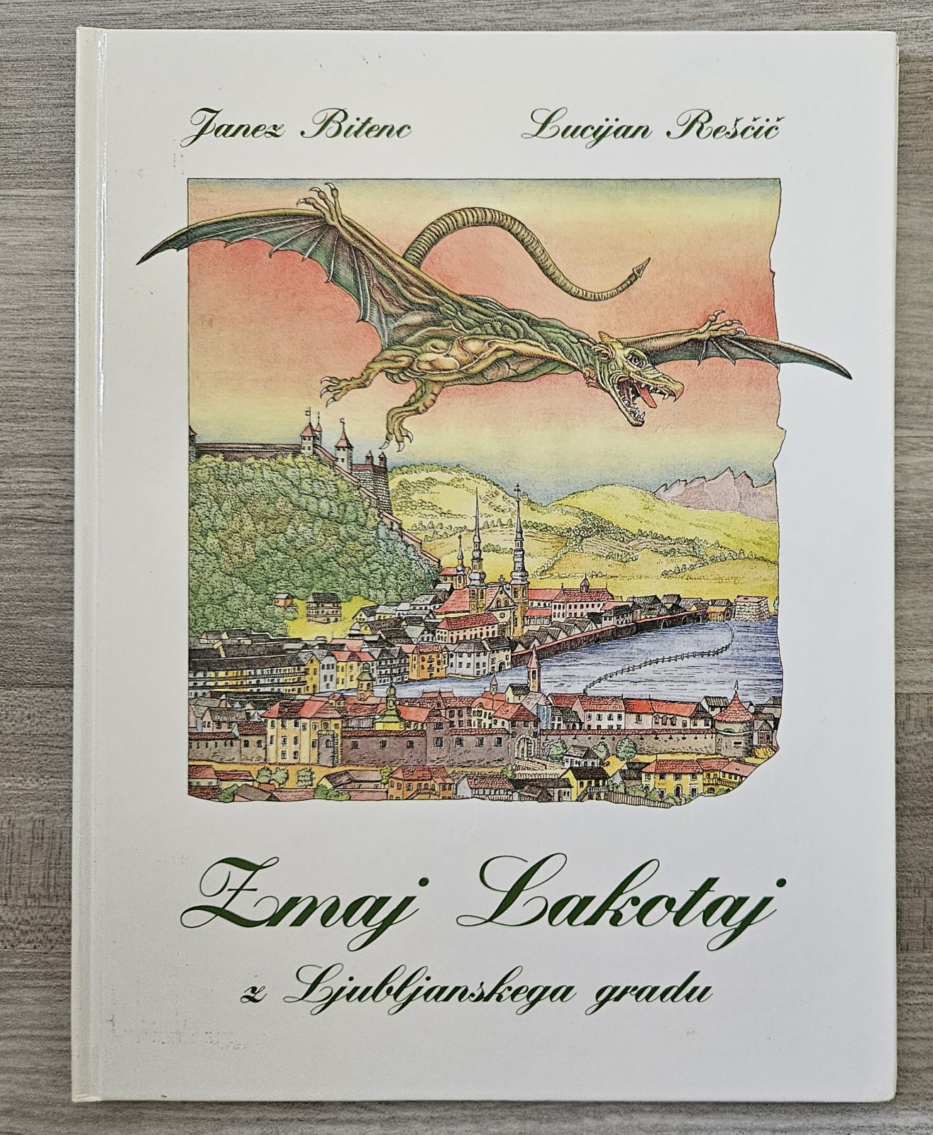 ZMAJ LAKOTAJ Z LJUBLJANSKEGA GRADU Janez Bitenc