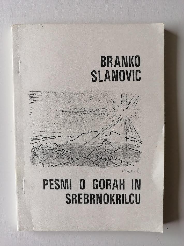 BRANKO SLANOVIC, PESMI O GORAH IN SREBRNOKRILCU