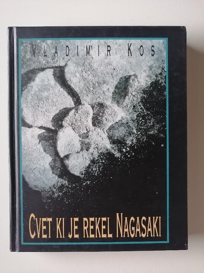 CVET KI JE REKEL NAGASAKI, VLADIMIR KOS + PODPIS AVTORJA