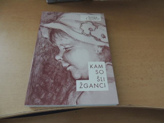 KAM SO ŠLI ŽGANCI S. CIGANČE SAMOZALOŽBA 2001