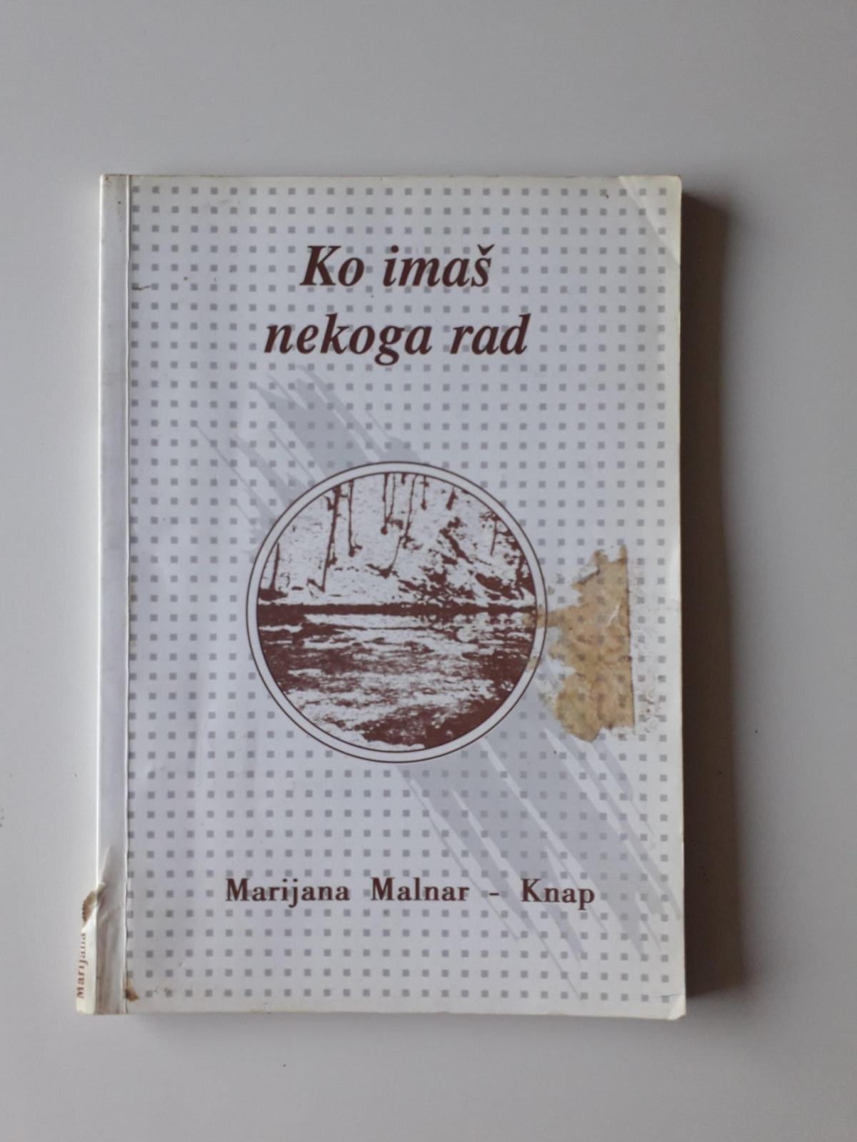 MARIJANA MALNAR-KNAP, KO IMAŠ NEKOGA RAD,OSILNICA