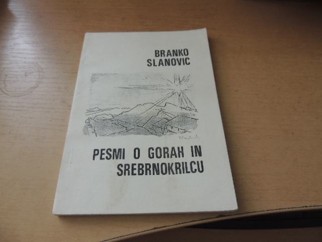 PESMI O GORAH IN SREBRNOKRILCU B. SLANOVIC SAMOZALOŽBA 1986