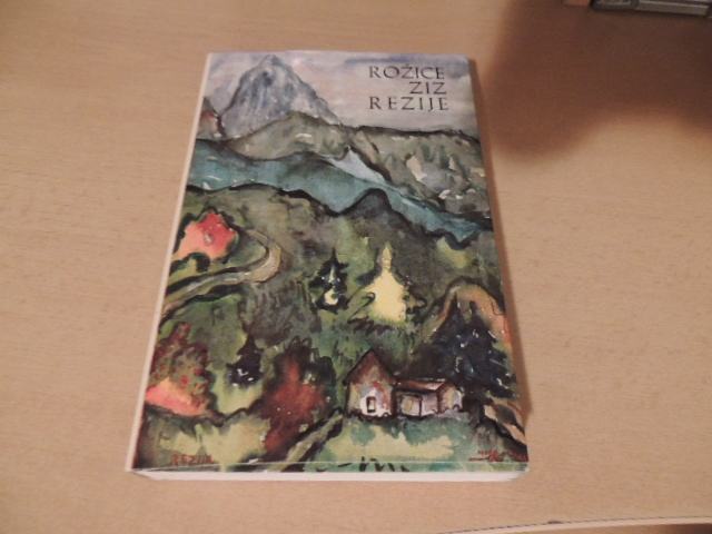 ROŽICE IZ REZIJE M. MATIČETOV ZALOŽBA LIPA 1972