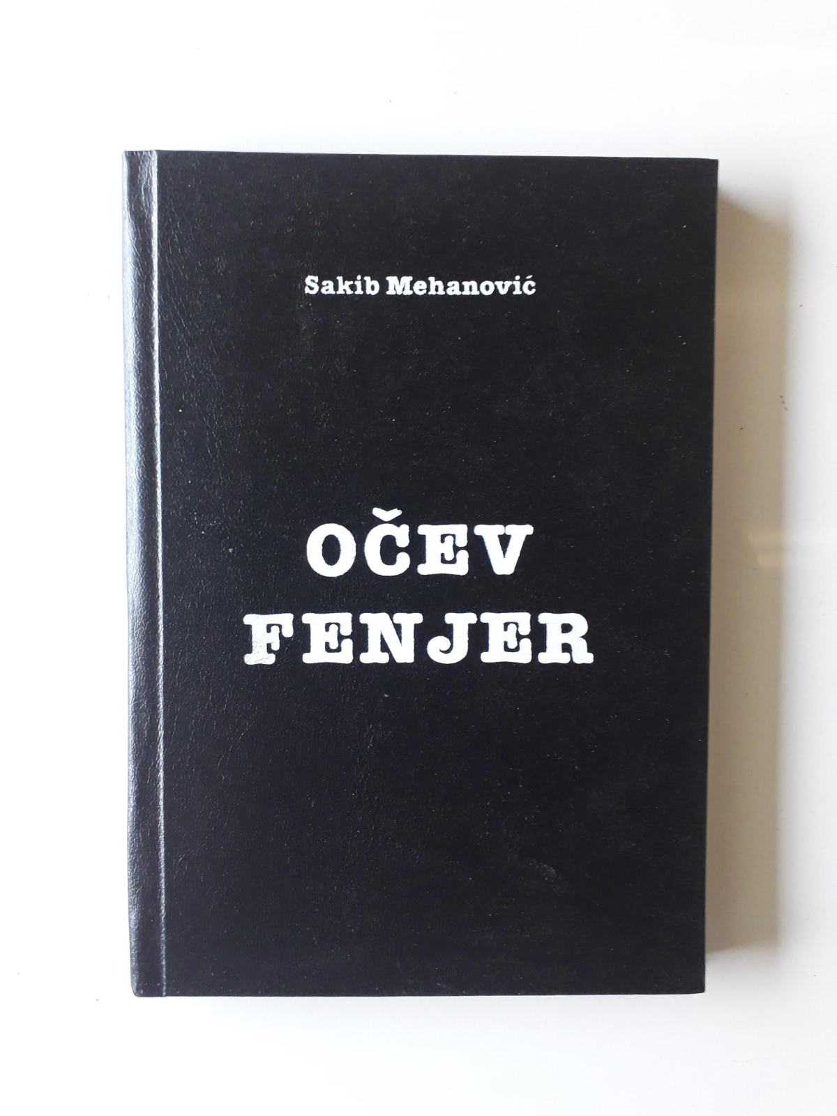 SAKIB MEHANOVIĆ, OČEV FENJER, POEZIJA