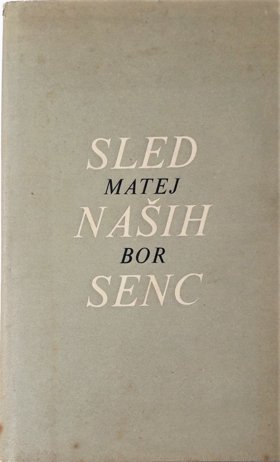 SLED NAŠIH SENC Matej Bor