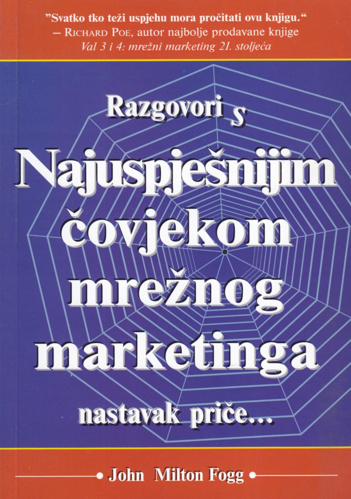John M. Fogg: RAZGOVORI S NAJUSPEŠNIJIM ČOVJEKOM MREŽNOG MARKETINGA