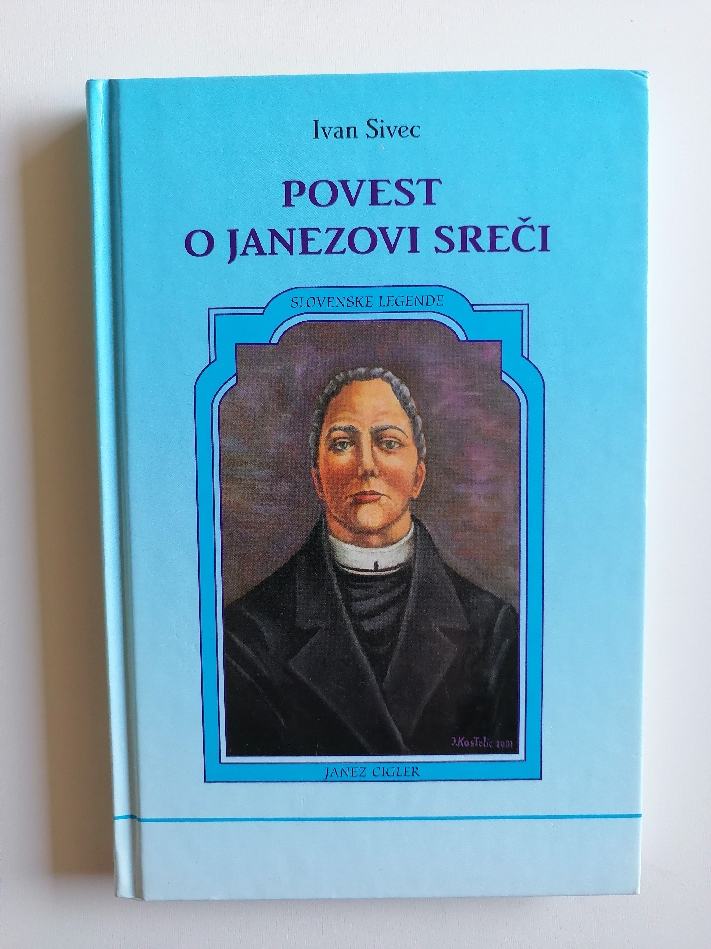 IVAN SIVEC, POVEST O JANEZOVI SREČI, JANEZ CIGLER, SLOVENSKE LEGENDE