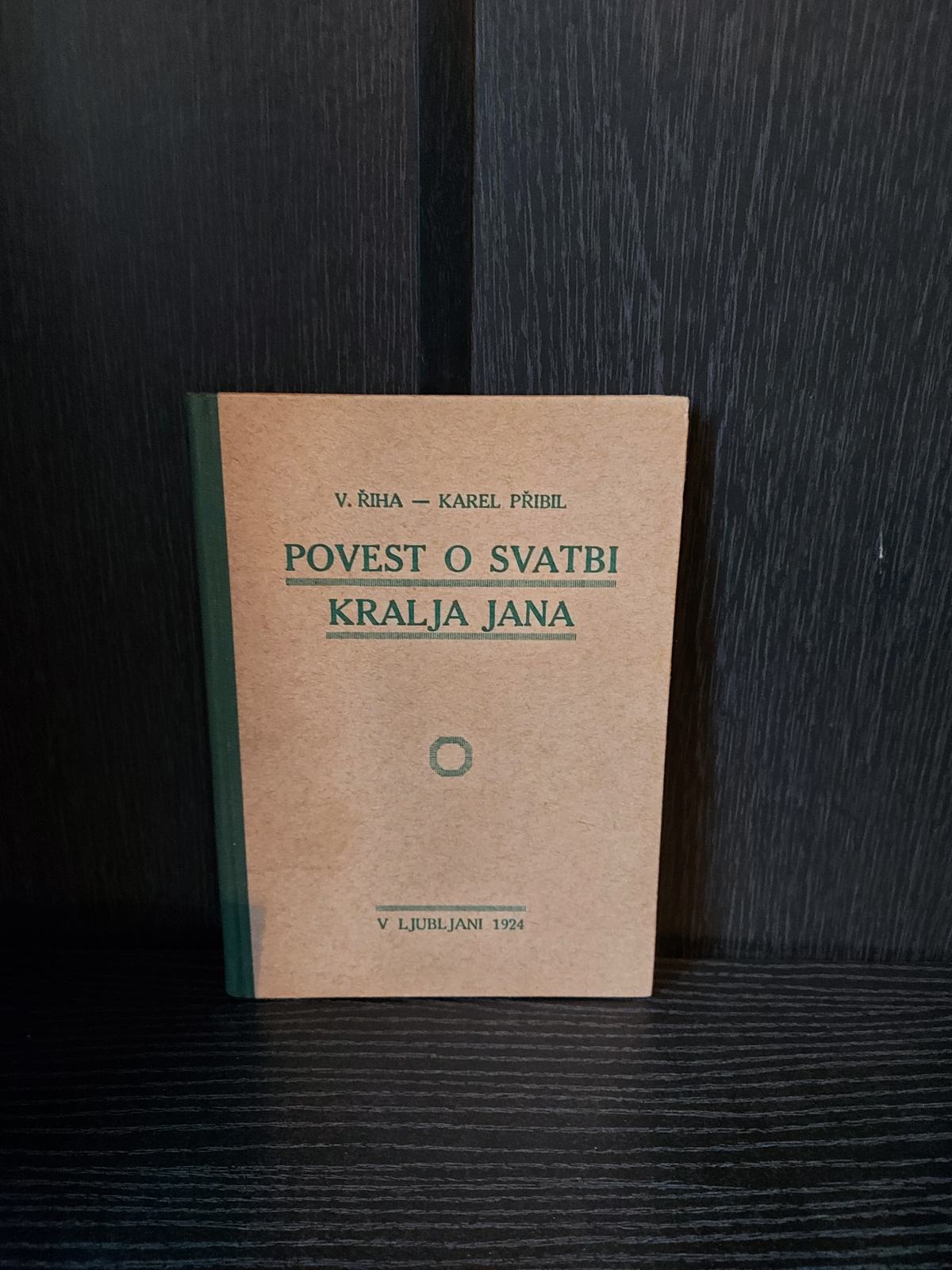 V. Riha - Karel Pribil: Povest o svatbi kralja Jana