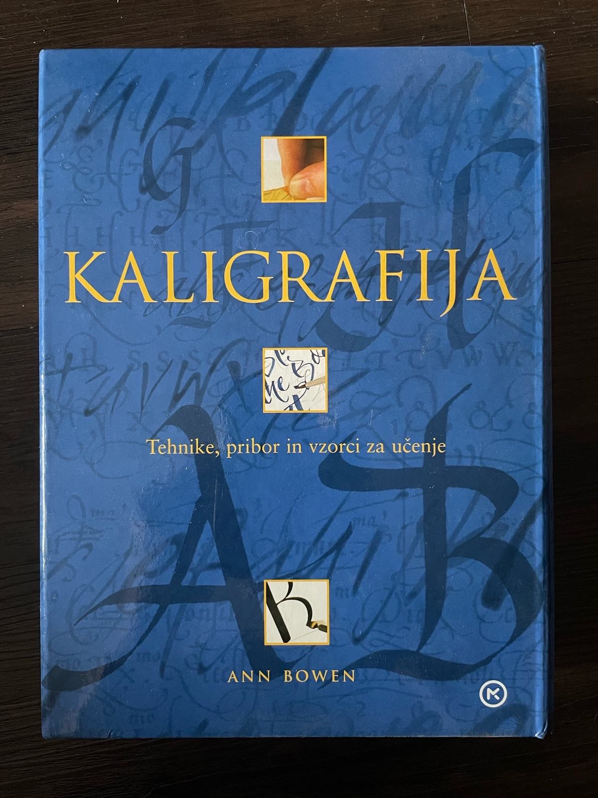 Kaligrafija (Ann Bowen) - Tehnike, pribor in vzorci za učenje