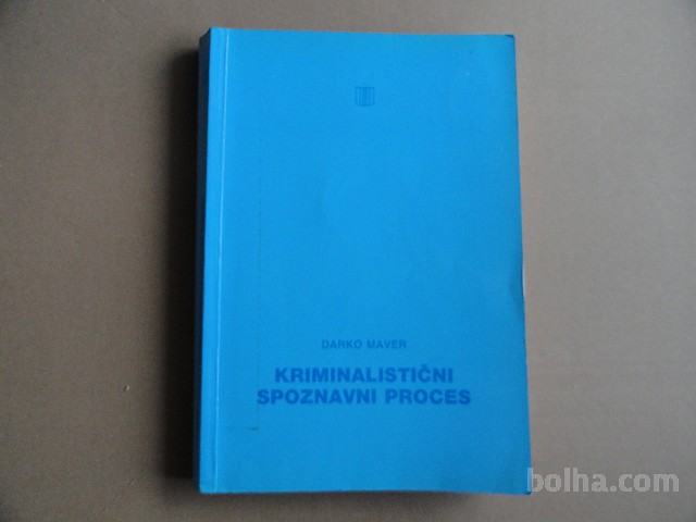 KRIMINALISTIČNI SPOZNAVNI PROCES, DARKO MAVER