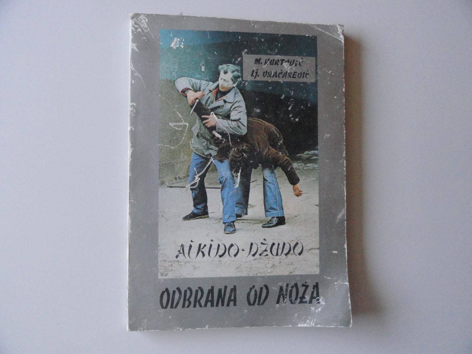 KURTOVIĆ, VRAČAREVIĆ, ODBRANA OD NOŽA, AIKIDO - DŽUDO