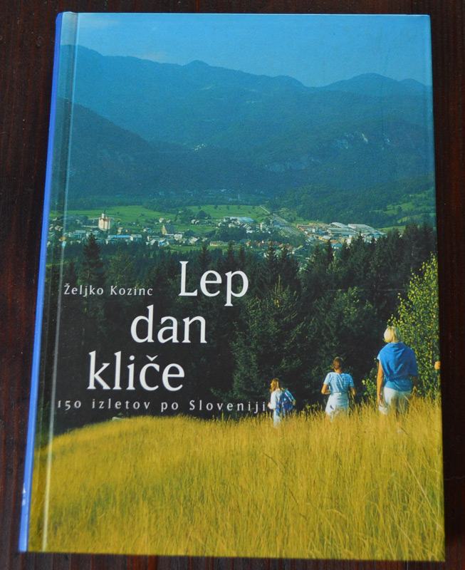 Lep dan kliče - 150 izletov po Sloveniji, Željko Kozinc