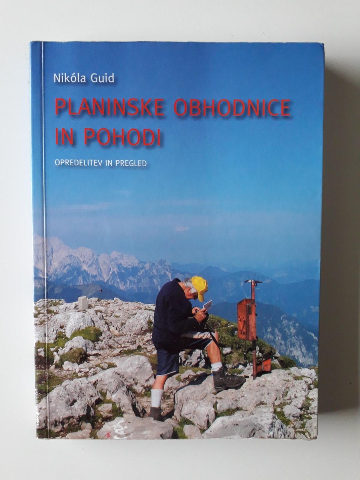 NIKOLA GUID, PLANINSKE OBHODNICE IN POHODI, OPREDELITEV IN PREGLED